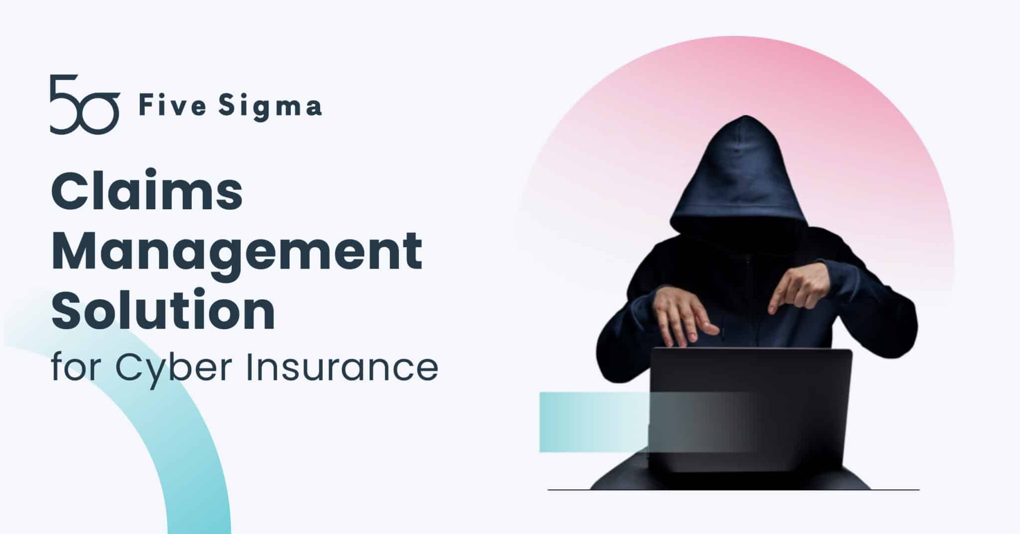 Cyber Claims Management & Claims Handling Solution | Five Sigma